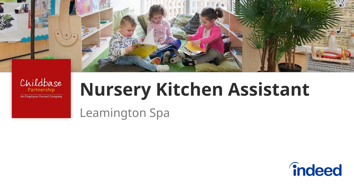 Nursery Kitchen Assistant - Leamington Spa CV32 5DE - Indeed.com