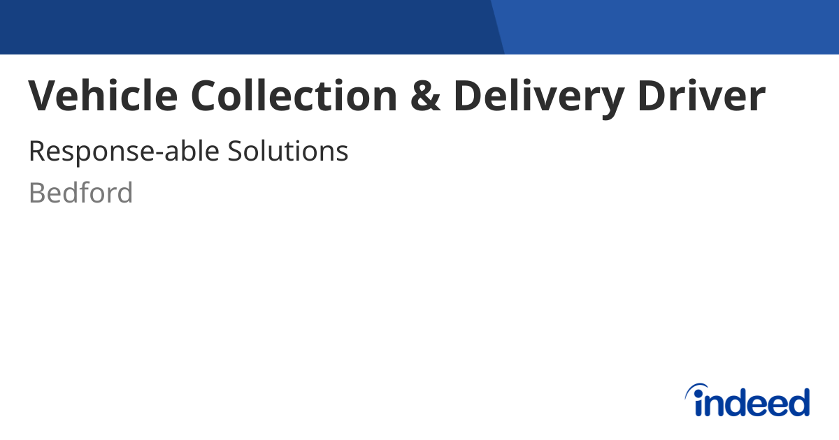 Vehicle Collection & Delivery Driver - Bedford - Indeed.com