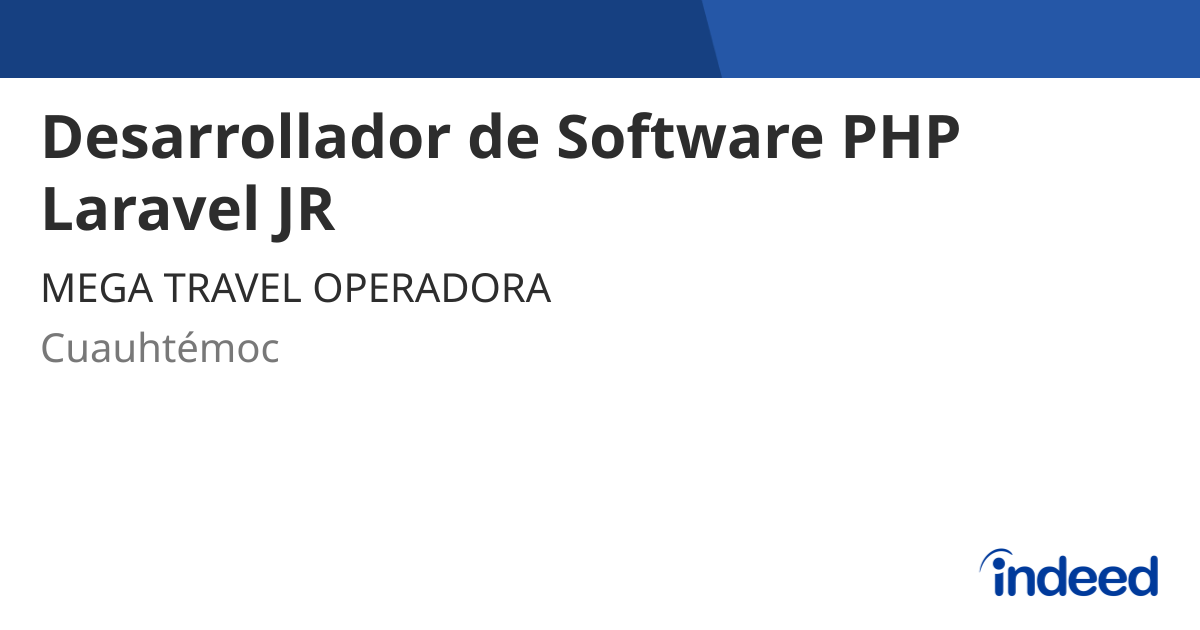 Desarrollador de Software PHP Laravel JR - 06500, Cuauhtémoc, CDMX - Indeed.com