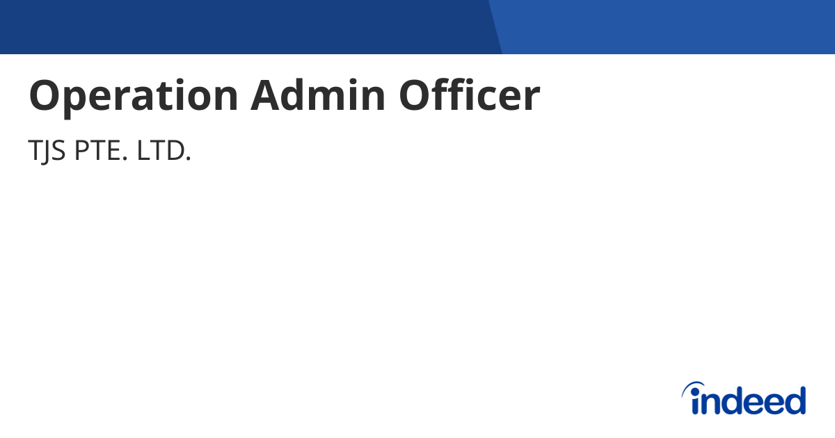 Operation Admin Officer - Singapore - Indeed.com