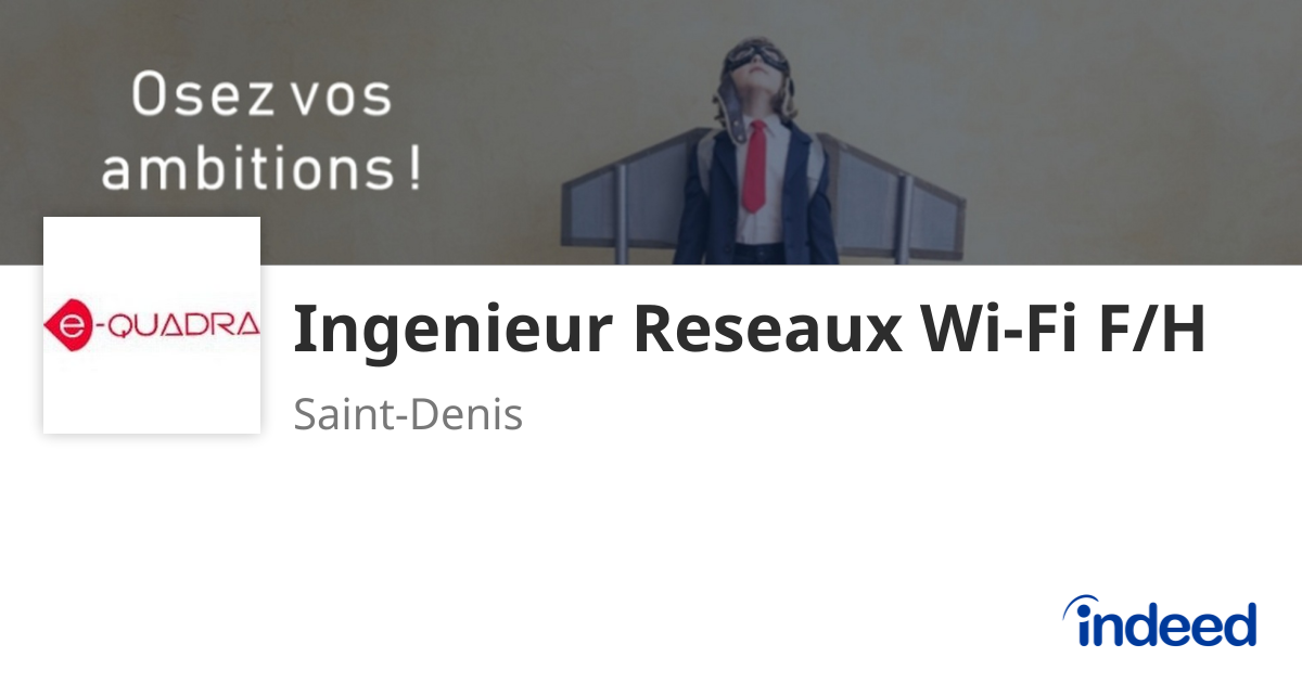 Ingenieur Reseaux Wi-Fi F/H - 93200 Saint-Denis - Indeed.com
