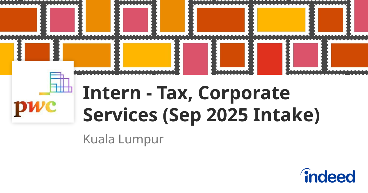 Intern - Tax, Corporate Services (Sep 2025 Intake) - Kuala Lumpur - Indeed.com