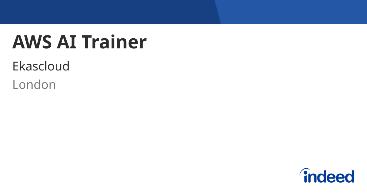 AWS AI Trainer - London W1W 5BR - Indeed.com
