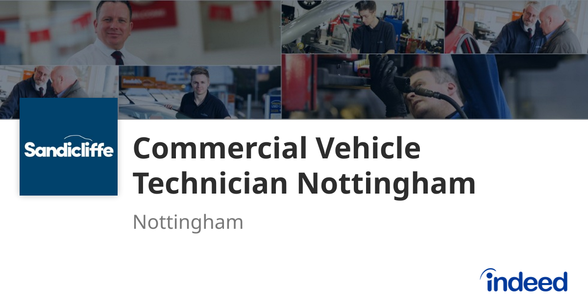 Commercial Vehicle Technician Nottingham - Nottingham NG7 - Indeed.com