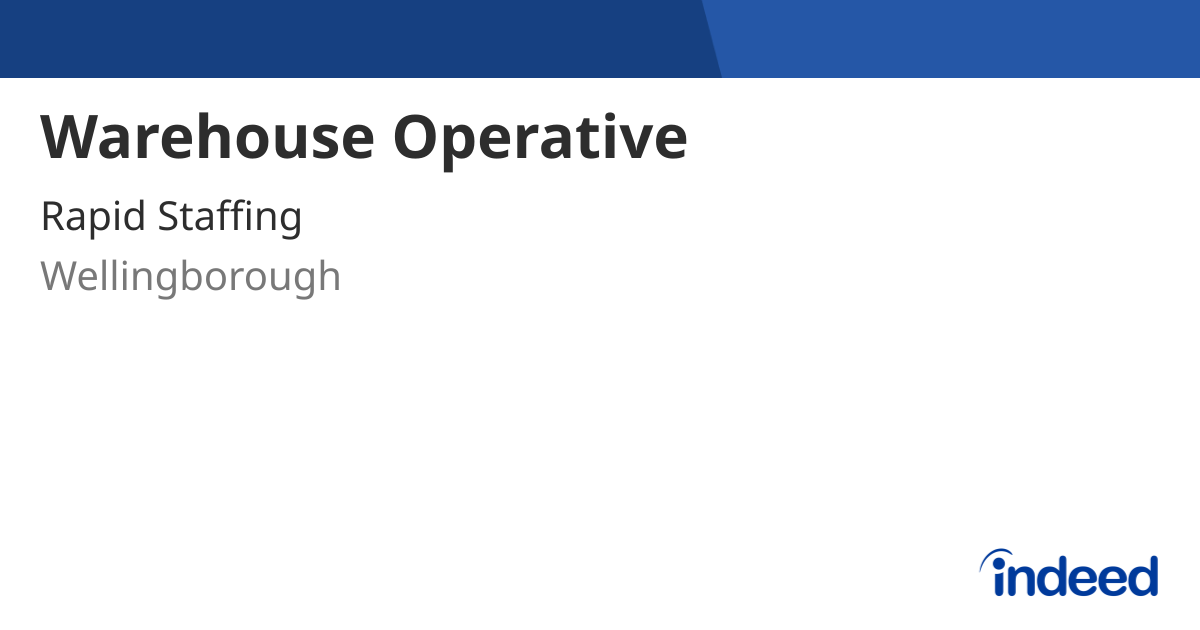 Warehouse Operative - Wellingborough - Indeed.com