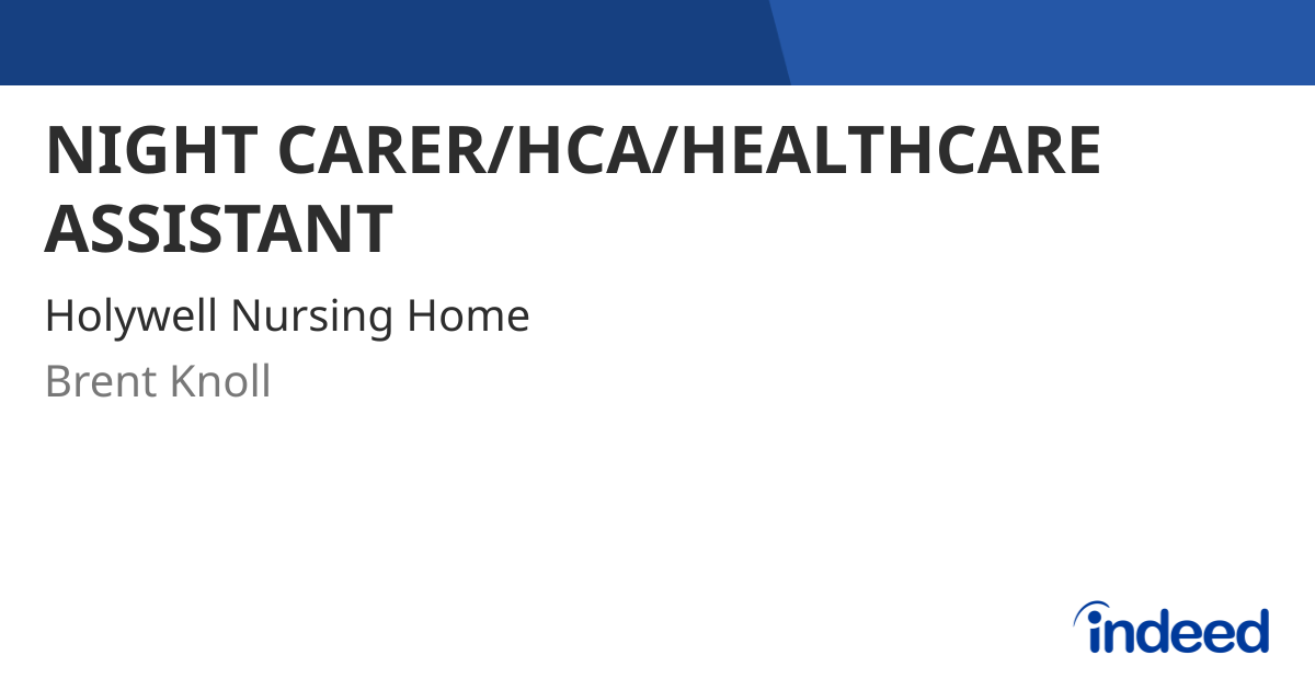 NIGHT CARER/HCA/HEALTHCARE ASSISTANT - Brent Knoll TA9 4BB - Indeed.com