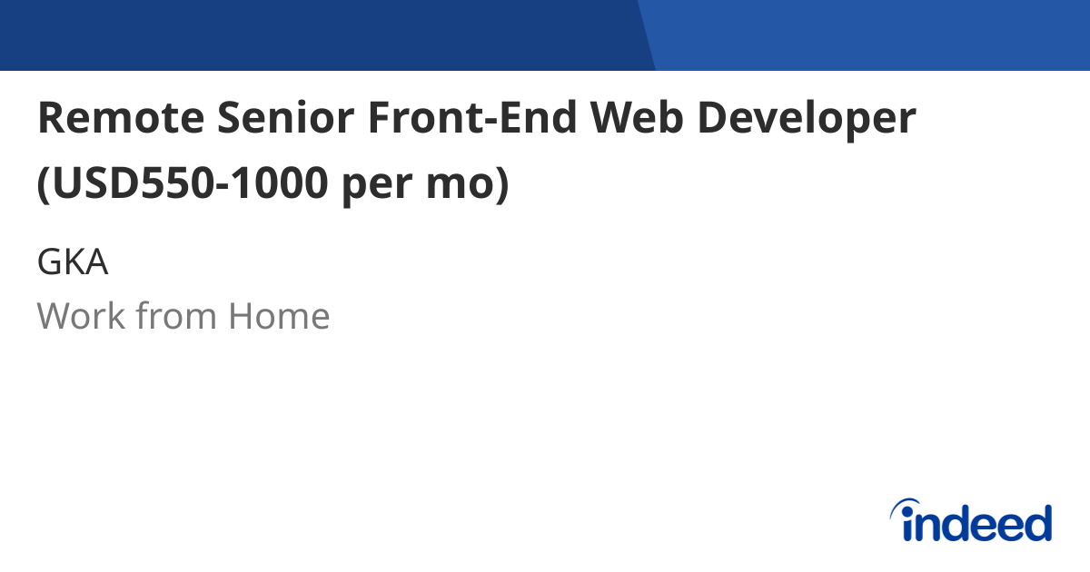 Remote Senior Front-End Web Developer (USD550-1000 per mo) - Work from Home - Indeed.com