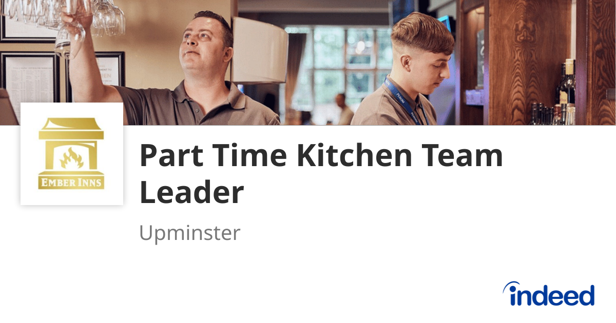 Part Time Kitchen Team Leader - Upminster RM14 2XY - Indeed.com