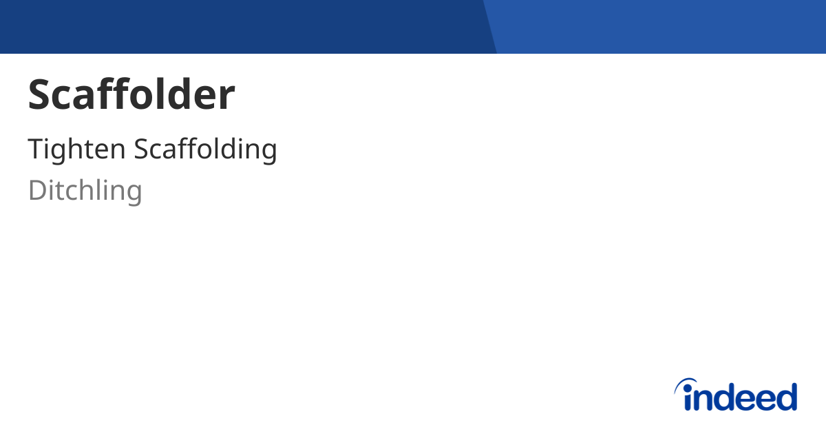 Scaffolder - Ditchling BN6 9NA - Indeed.com