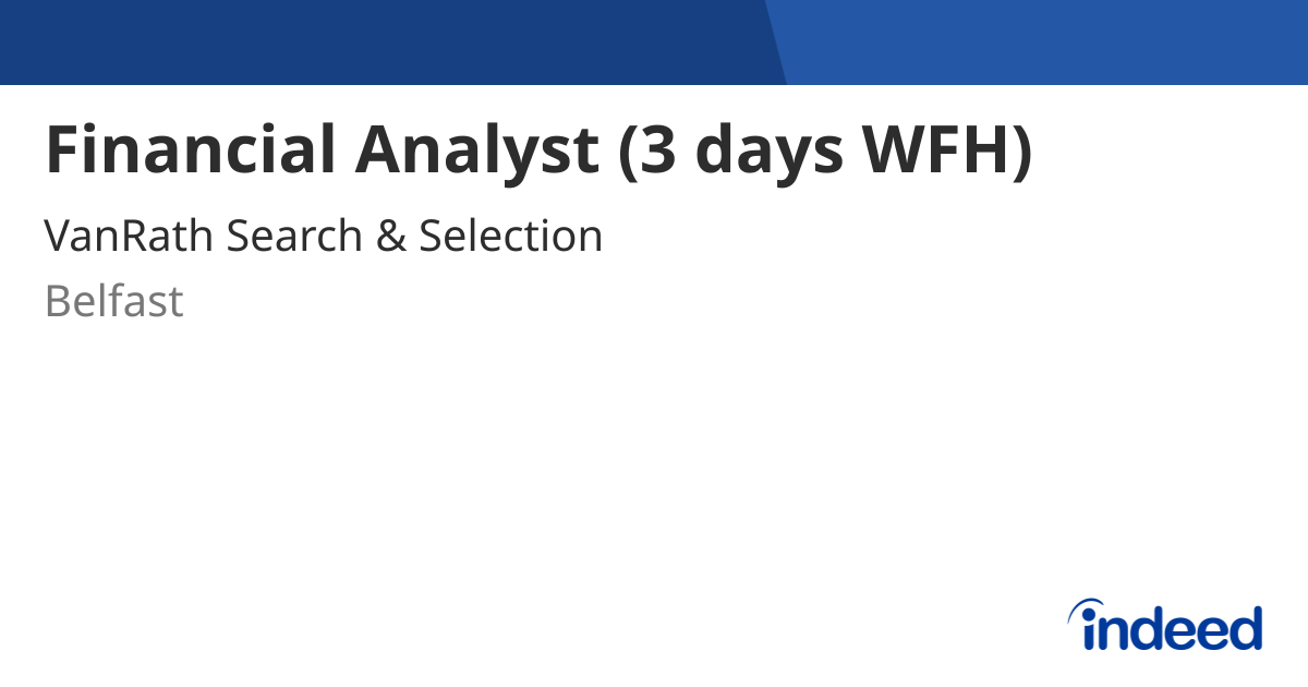 Financial Analyst (3 days WFH) - Belfast - Indeed.com