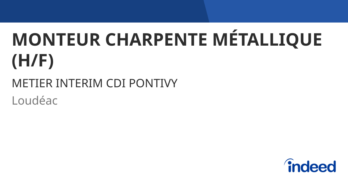 MONTEUR CHARPENTE MÉTALLIQUE (H/F) - 22600 Loudéac - Indeed.com