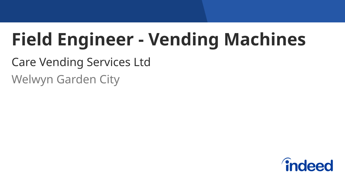 Field Engineer - Vending Machines - Hertfordshire - Indeed.com