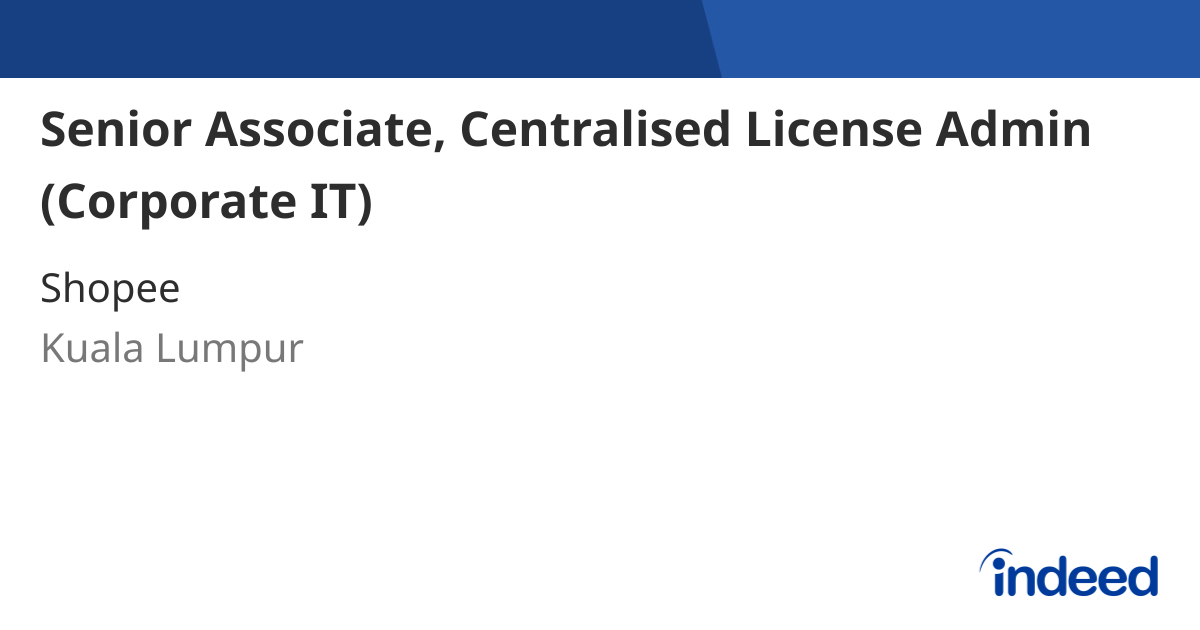 Senior Associate, Centralised License Admin (Corporate IT) - Kuala ...