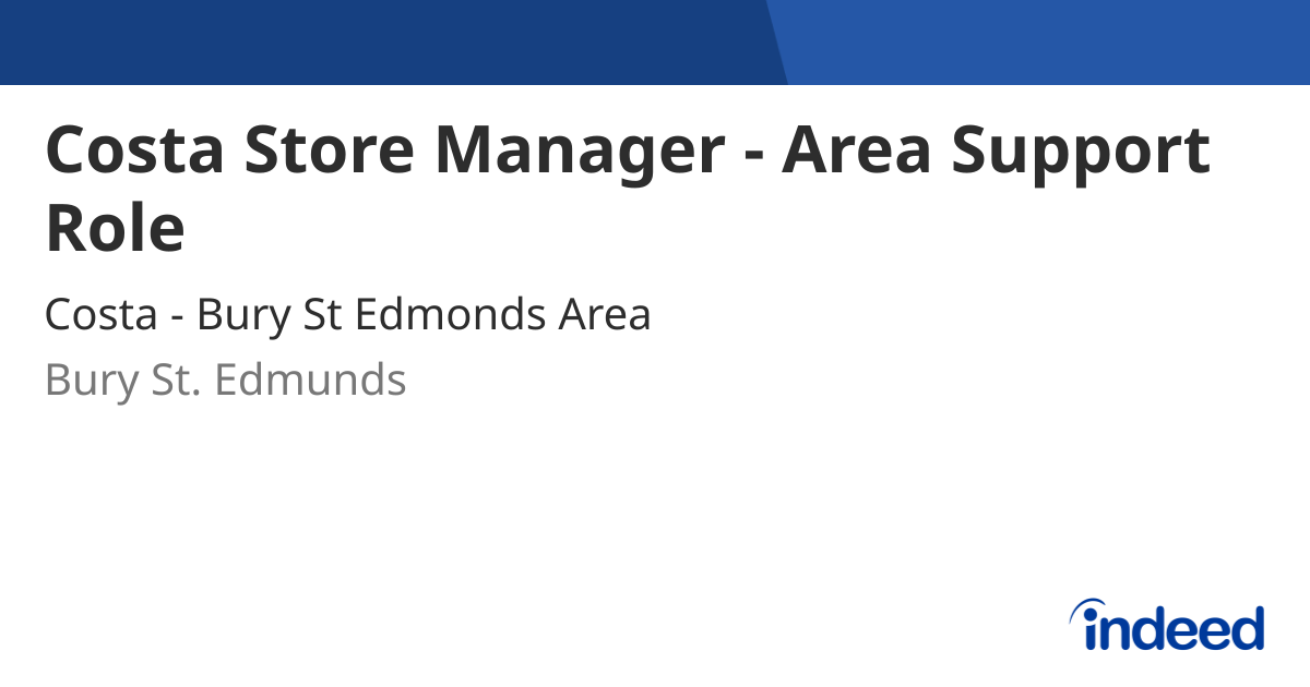 Costa Store Manager - Area Support Role - Bury St. Edmunds - Indeed.com