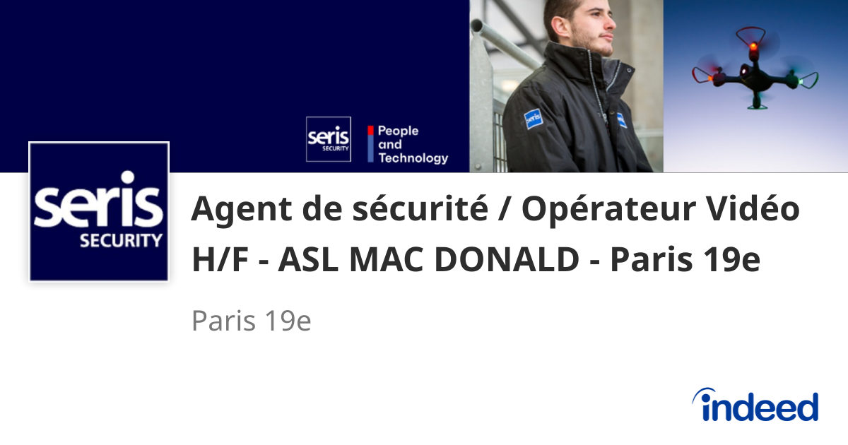 Agent de sécurité / Opérateur Vidéo H/F - ASL MAC DONALD - Paris 19e ...