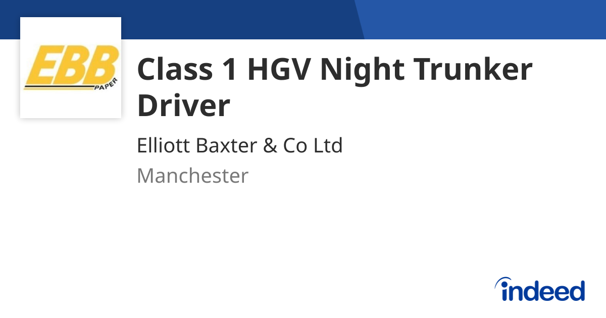 Class 1 HGV Night Trunker Driver - Manchester M32 0ZE - Indeed.com