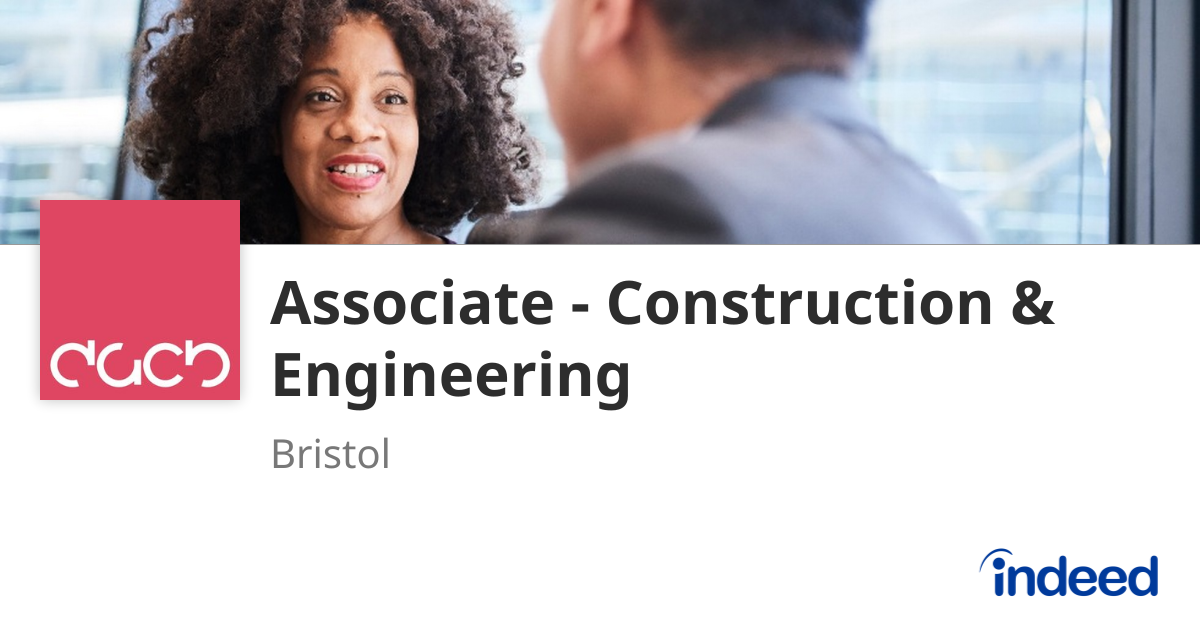 Associate - Construction & Engineering - Bristol BS2 0PS - Indeed.com