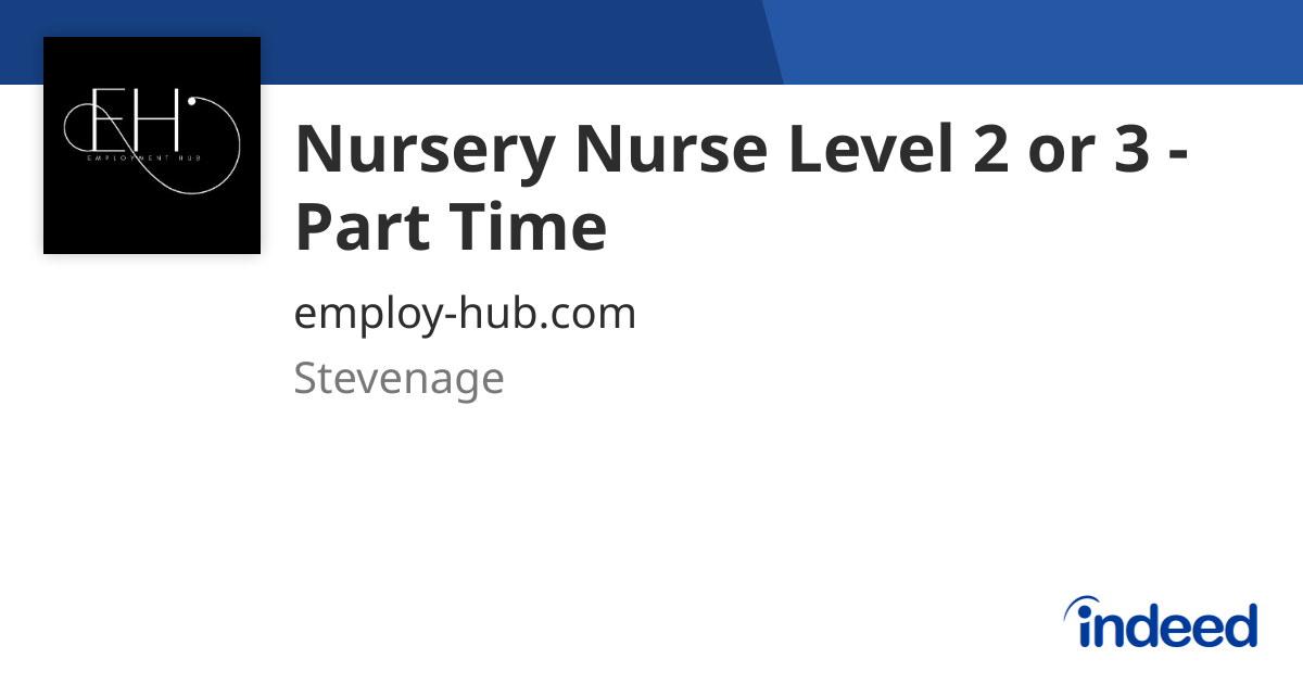 Nursery Nurse Level 2 or 3 - Part Time - Stevenage SG1 - Indeed.com