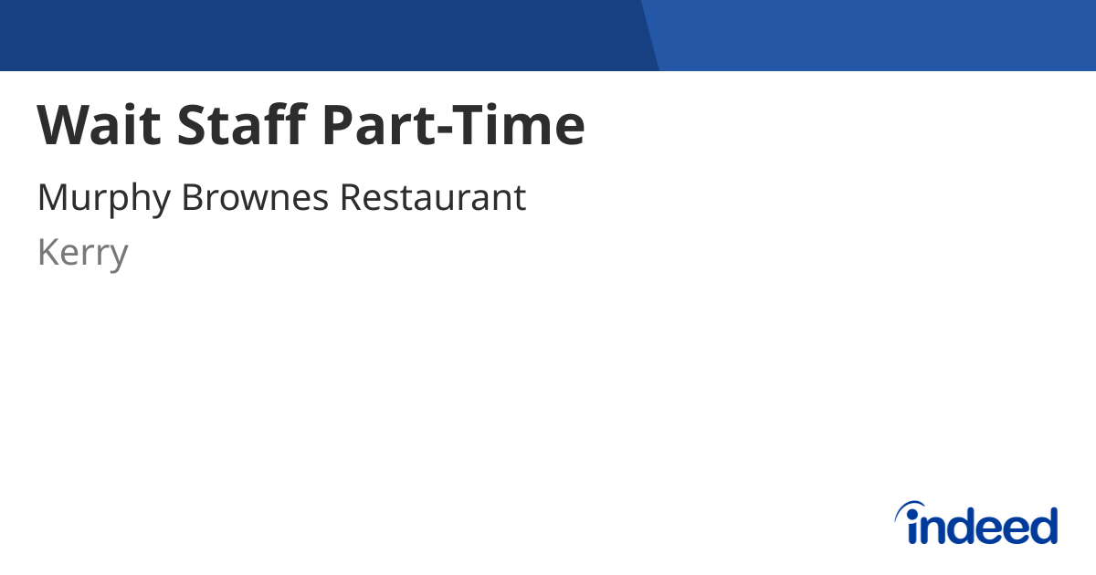 Wait Staff Part-Time - Kerry - Indeed.com