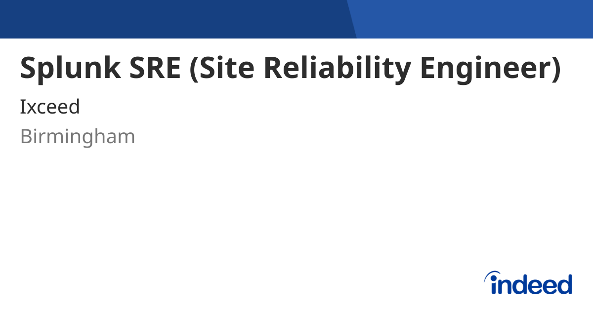 Splunk SRE (Site Reliability Engineer) - Birmingham - Indeed.com