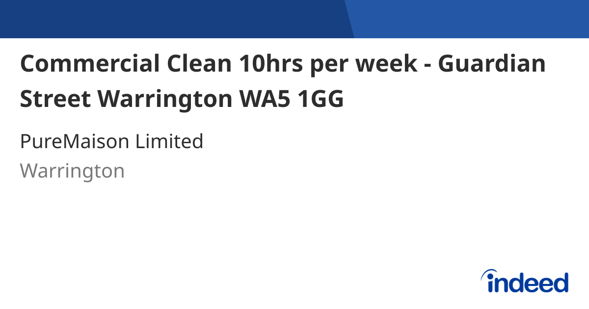 Commercial Clean 10hrs per week - Guardian Street Warrington WA5 1GG ...