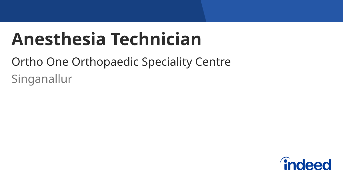 Anesthesia Technician - Singanallur, Tamil Nadu - Indeed.com
