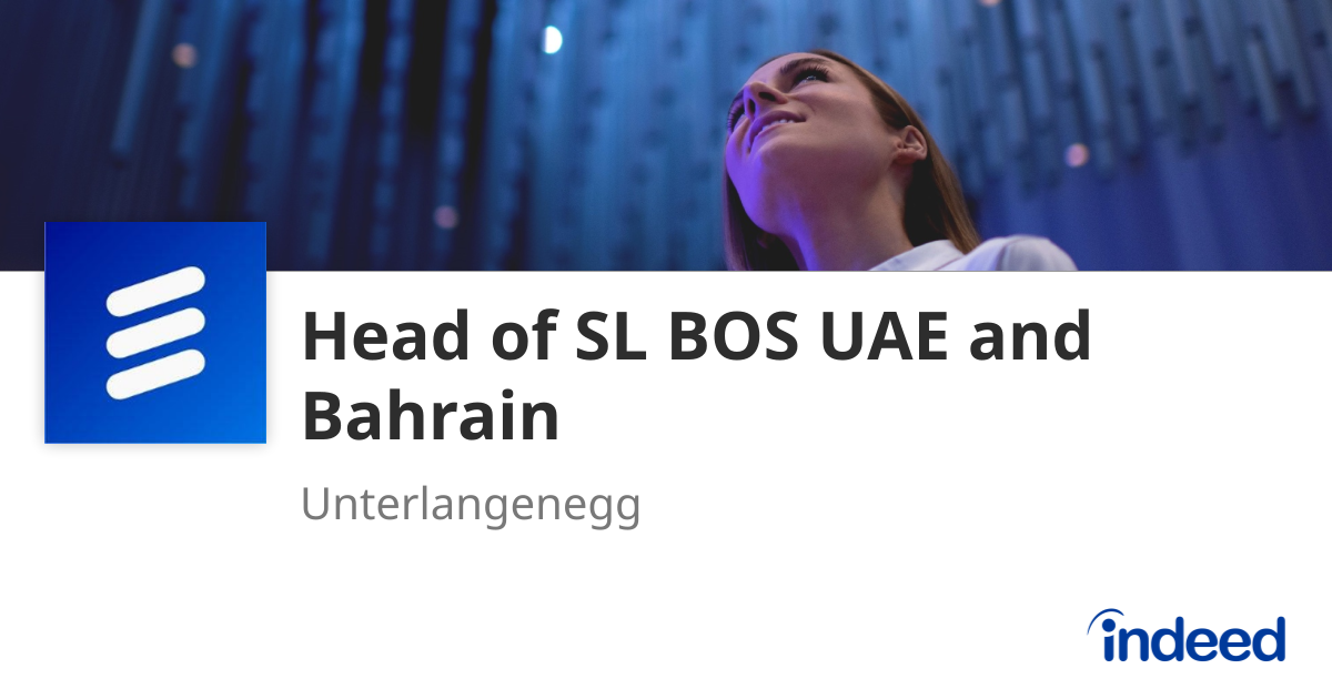 Head of BOS UAE & Bahrain - Unterlangenegg, BE - Indeed.com