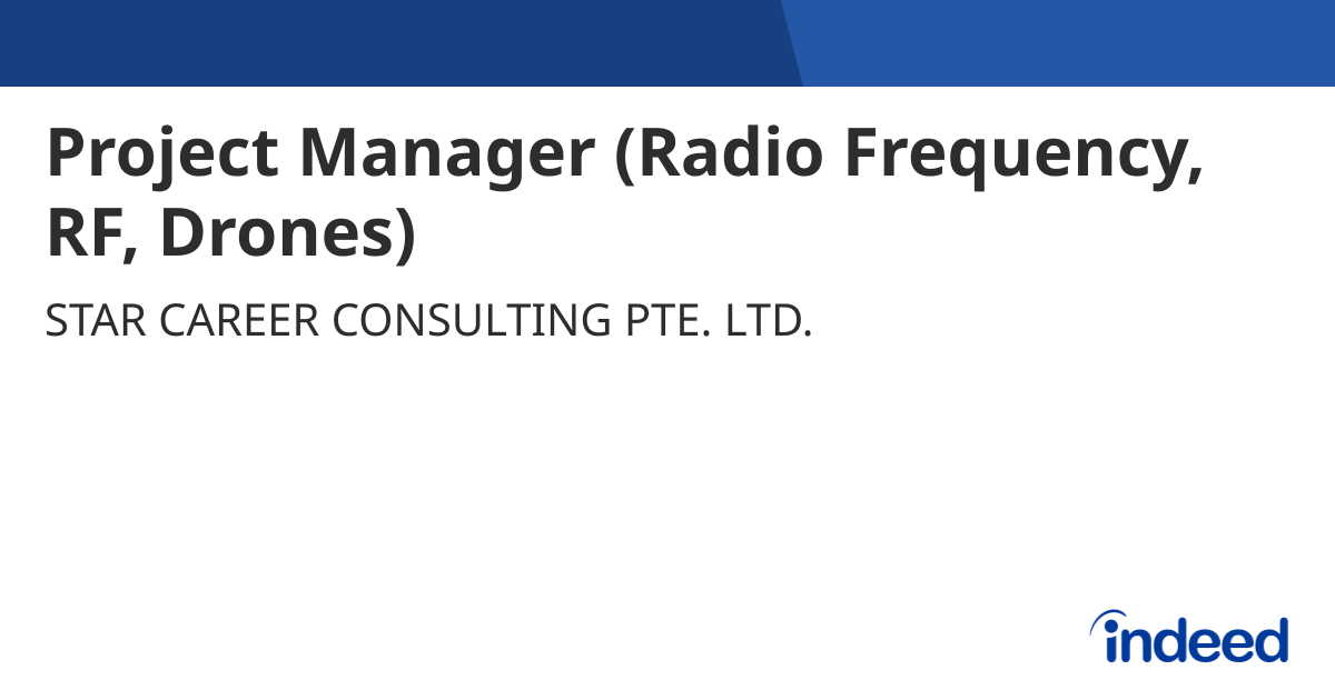 Project Manager (Radio Frequency, RF, Drones) - Singapore - Indeed.com