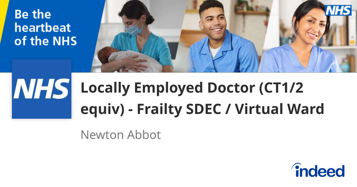 Locally Employed Doctor (CT1/2 equiv) - Frailty SDEC / Virtual Ward ...