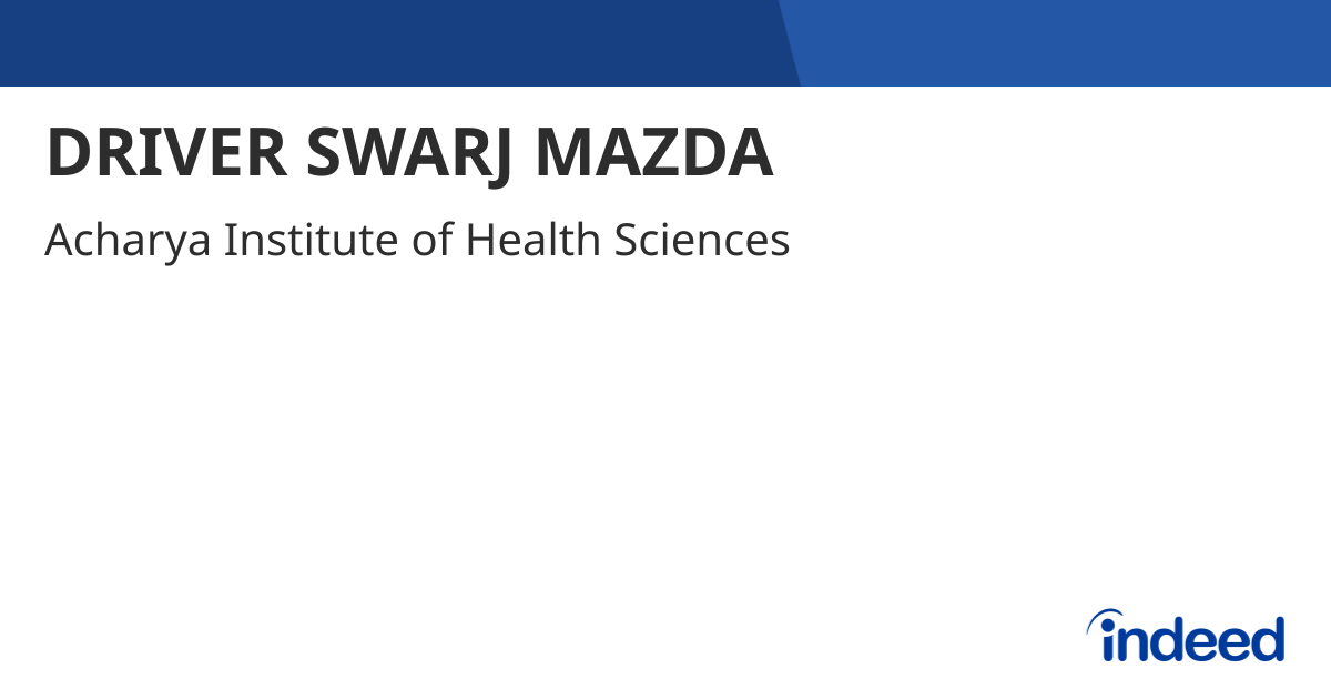 DRIVER SWARJ MAZDA - Hebbal, Bengaluru, Karnataka - Indeed.com