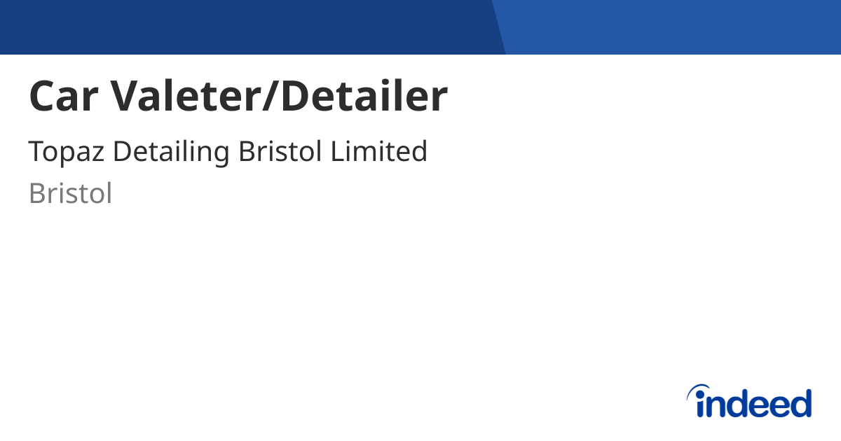 Car Valeter/Detailer - Bristol - Indeed.com