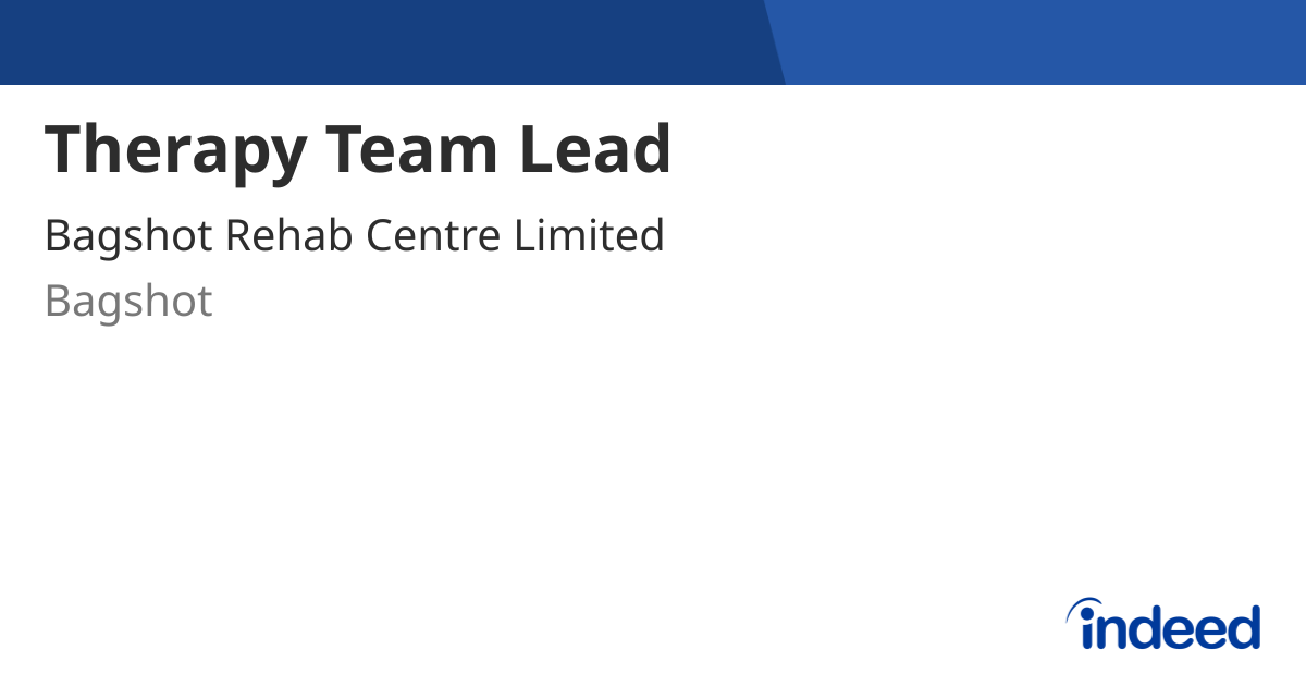 Therapy Team Lead - Bagshot GU19 5HN - Indeed.com