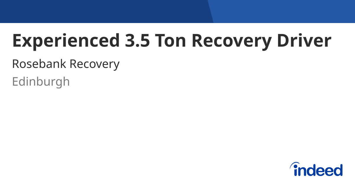 Experienced 3.5 Ton Recovery Driver - Edinburgh - Indeed.com