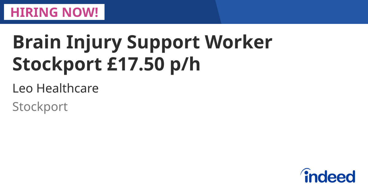 Brain Injury Support Worker Stockport £17.50 p/h - Stockport - Indeed.com