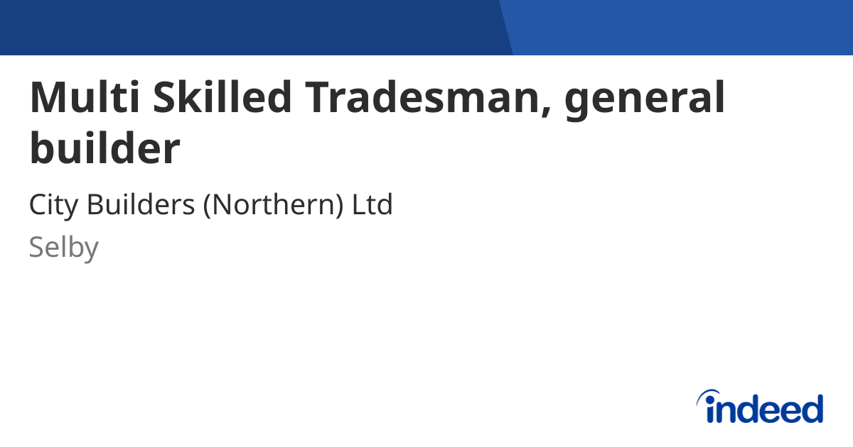 Multi Skilled Tradesman, general builder - Selby - Indeed.com