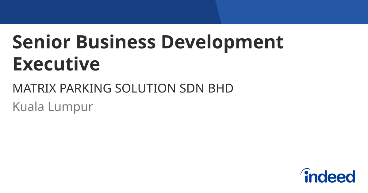 Senior Business Development Executive - Kuala Lumpur - Indeed.com