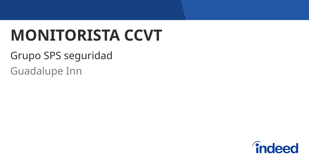 MONITORISTA CCVT - 01020, Guadalupe Inn, CDMX - Indeed.com
