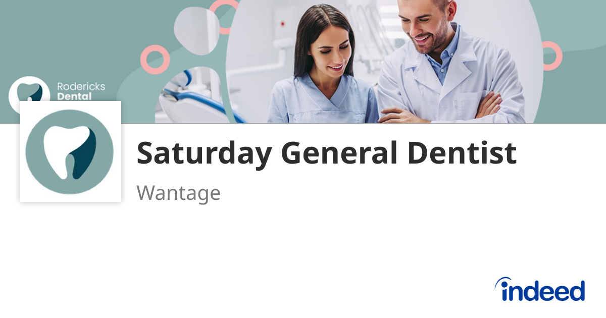 Saturday General Dentist - Wantage OX12 8DJ - Indeed.com