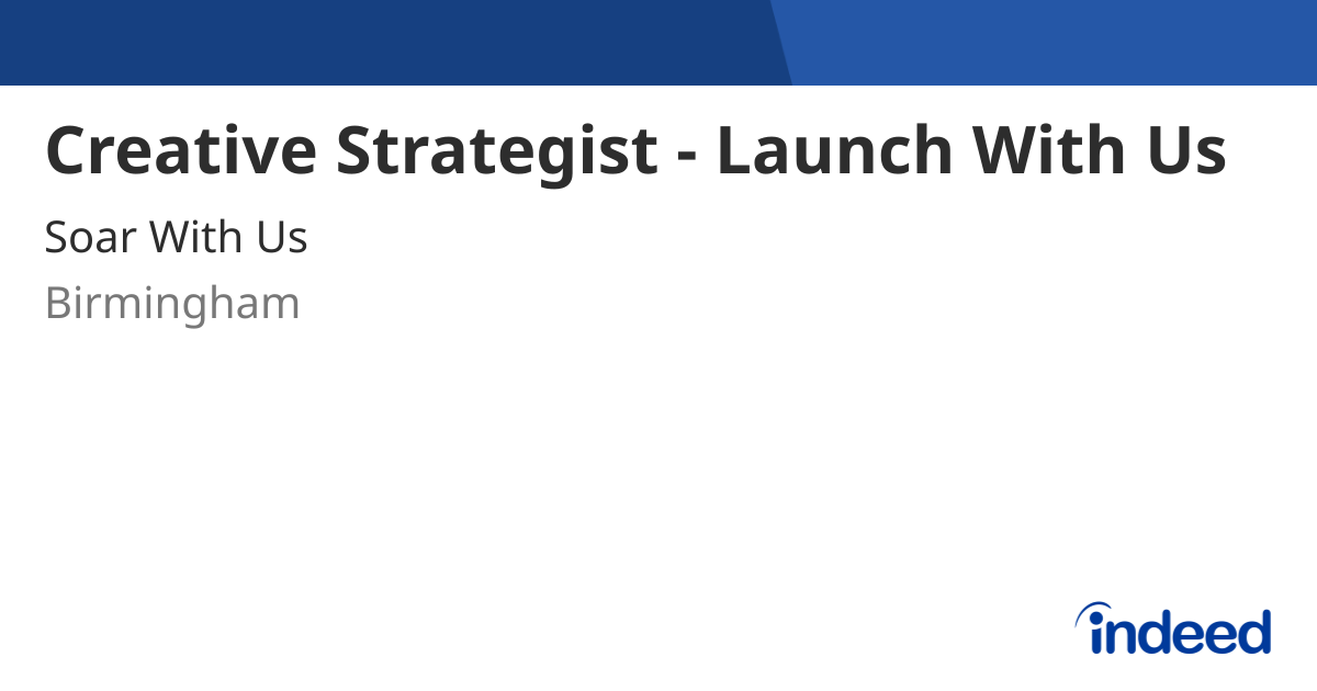 Creative Strategist - Launch With Us - Birmingham - Indeed.com