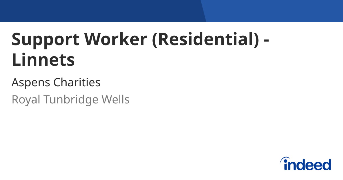 Support Worker (Residential) - Linnets - Royal Tunbridge Wells TN2 4QS - Indeed.com