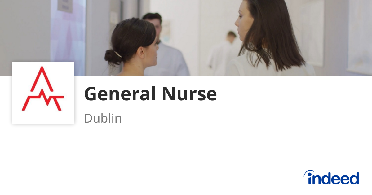 General Nurse - Dublin, County Dublin - Indeed.com