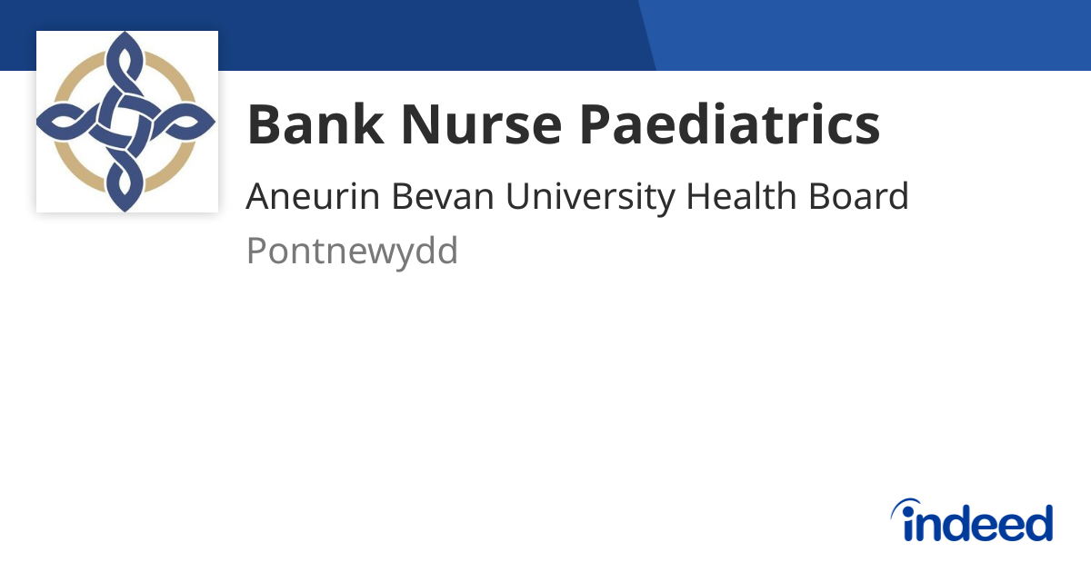 Bank Nurse Paediatrics - Pontnewydd NP44 8YN - Indeed.com