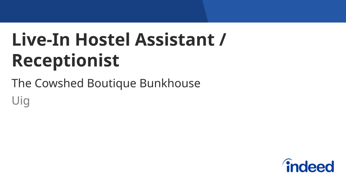 Live-In Hostel Assistant / Receptionist - Uig - Indeed.com