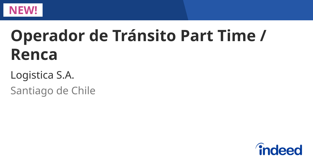 Operador de Tránsito Part Time / Renca - Santiago de Chile, Región ...