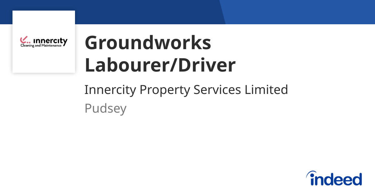 Groundworks Labourer/Driver - Pudsey LS28 - Indeed.com