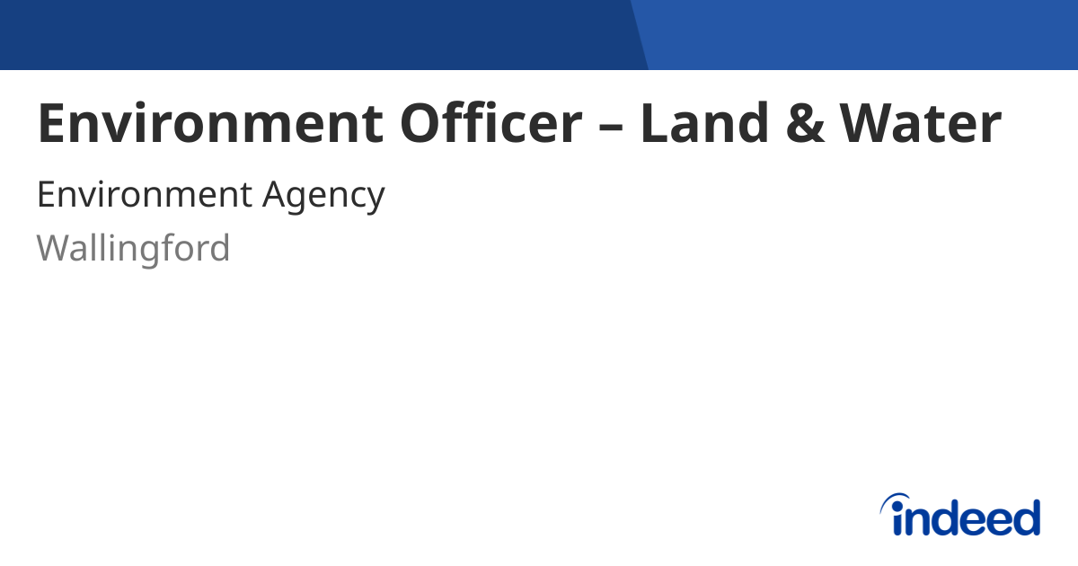 Environment Officer – Land & Water - Wallingford - Indeed.com