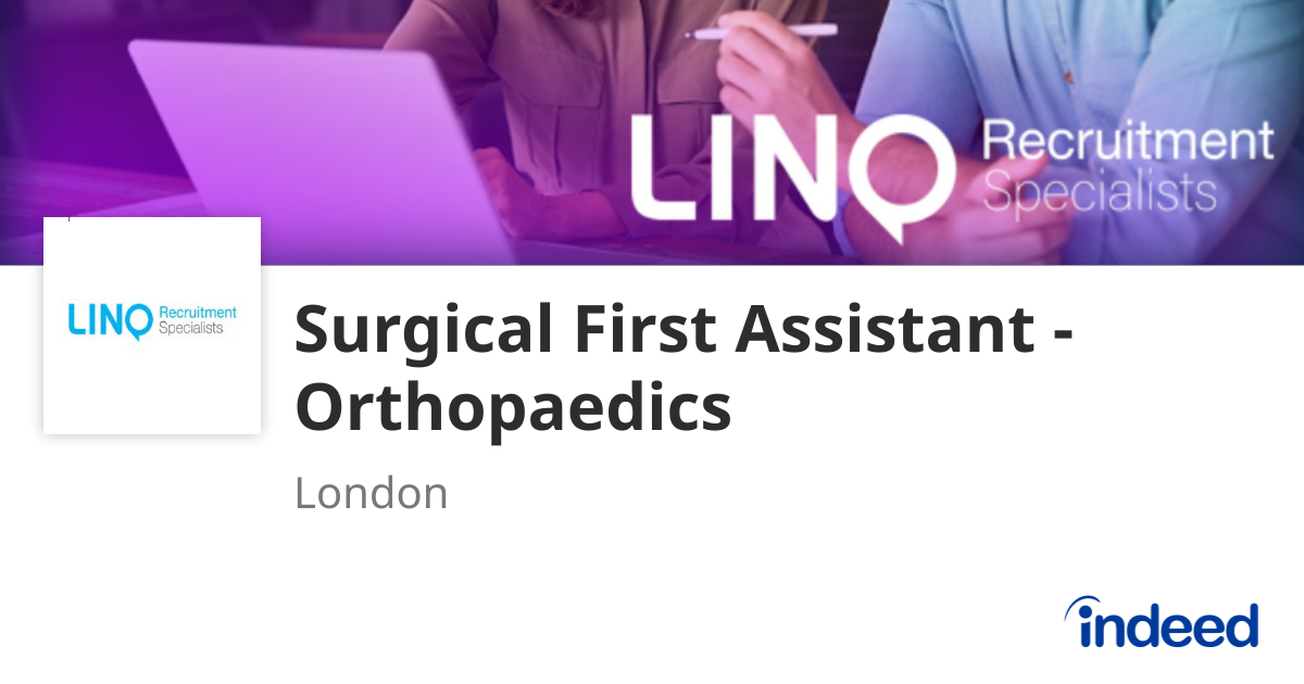 Surgical First Assistant - Orthopaedics - London - Indeed.com
