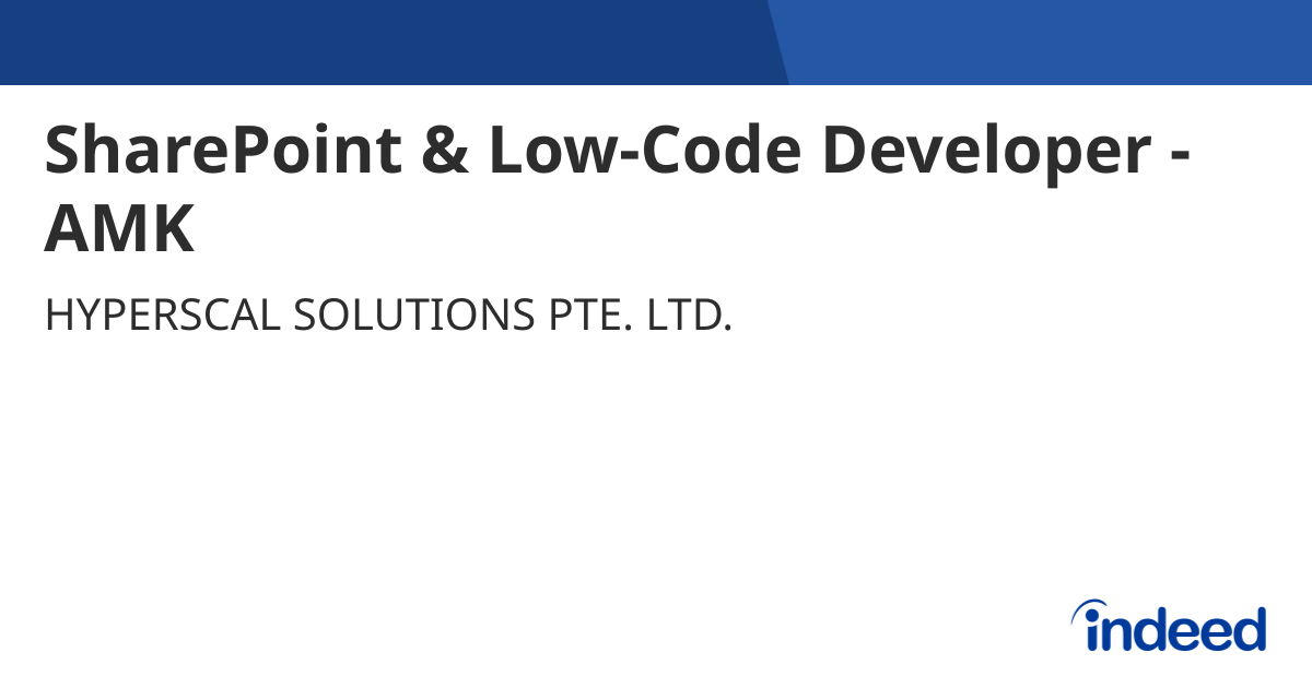 SharePoint & Low-Code Developer - AMK - Singapore - Indeed.com