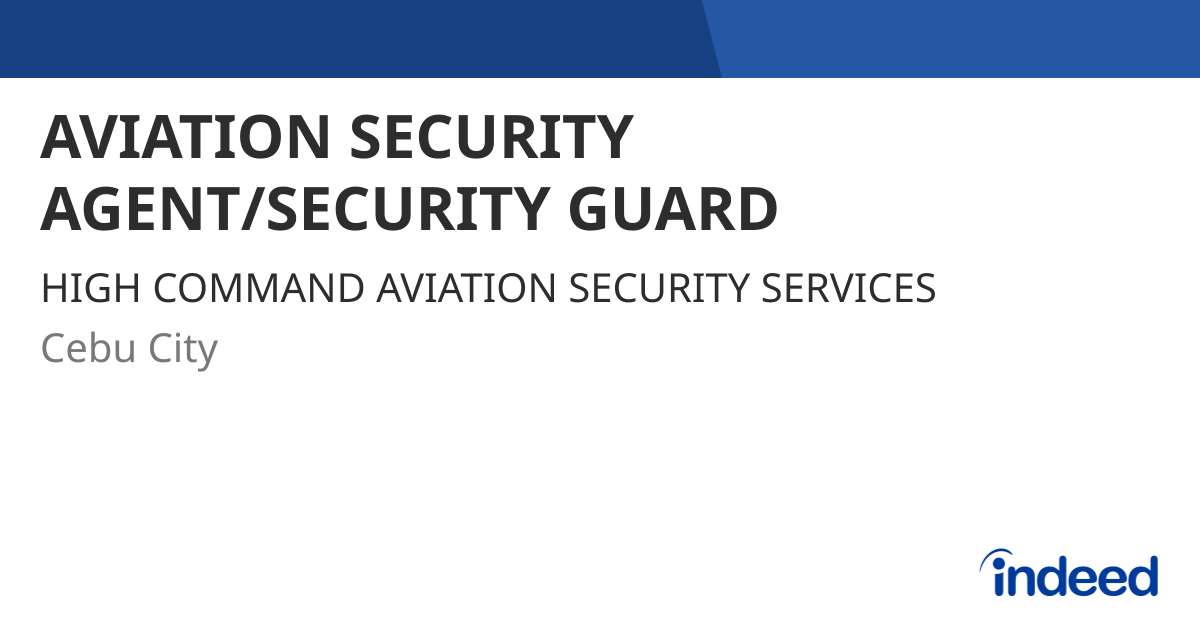 AVIATION SECURITY AGENT/SECURITY GUARD - Cebu City - Indeed.com