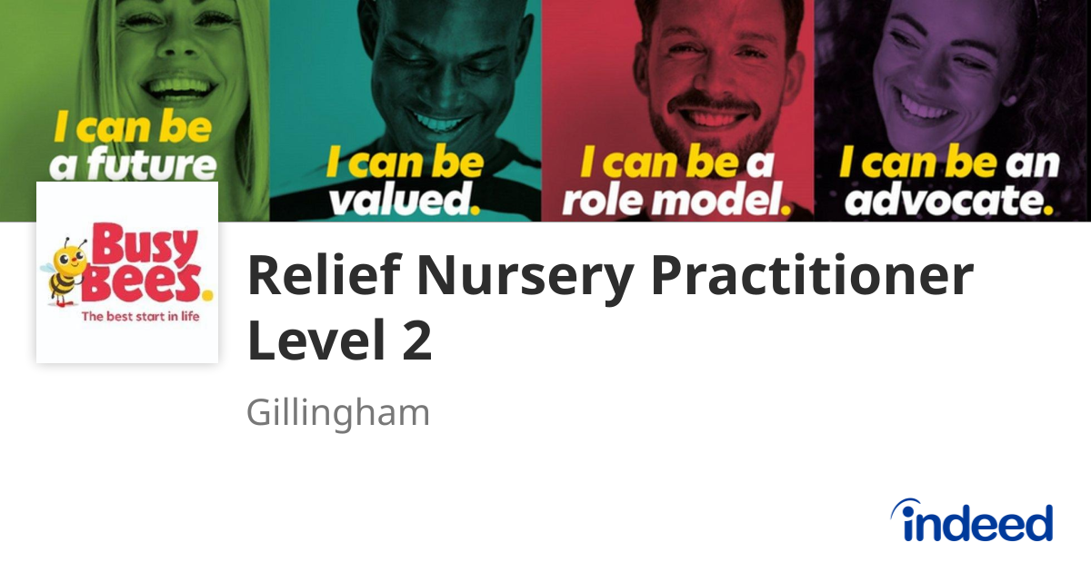 Relief Nursery Practitioner Level 2 - Gillingham ME7 3QG - Indeed.com